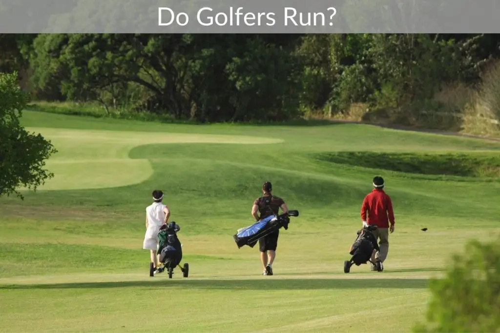 Do Golfers Run? – justgolfin.com